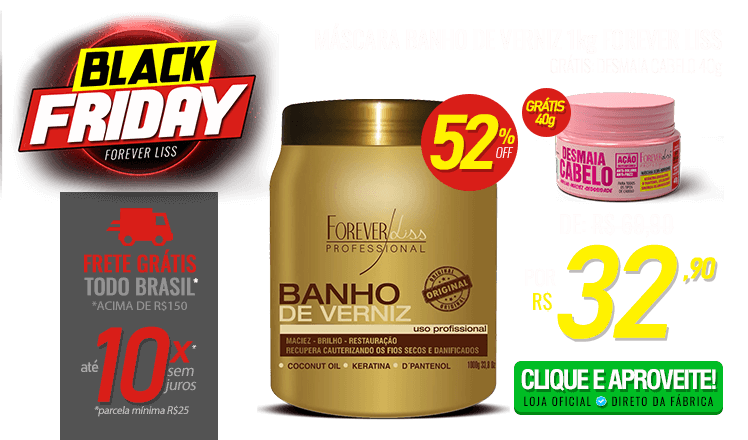 Forever Liss Professional Oficial: Os Queridinhos das Mulheres