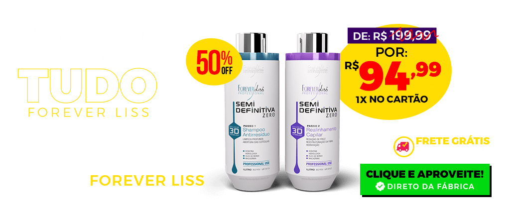 Forever Liss Professional Oficial: Os Queridinhos das Mulheres